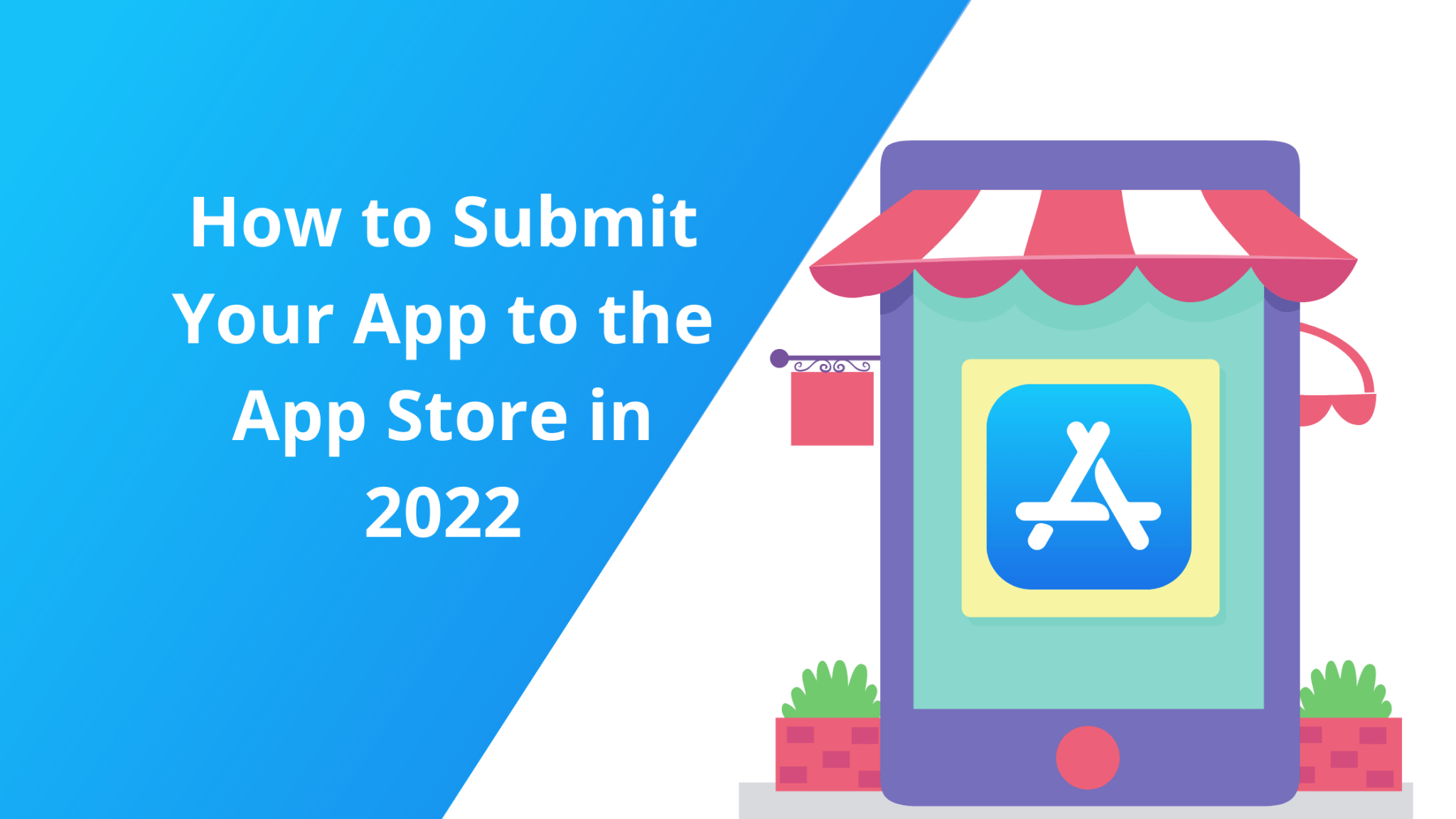 How to Submit Your App to the App Store in 2022 | Blog