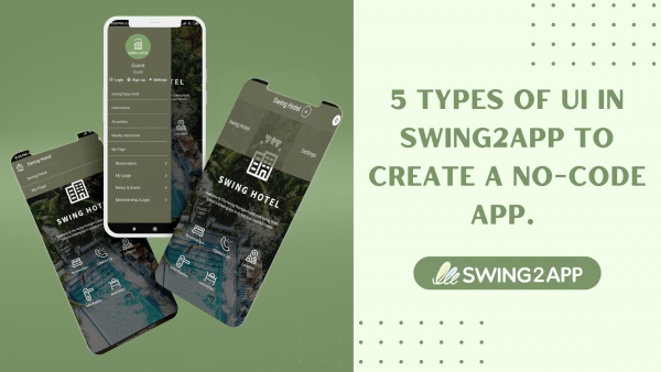 5 types of UI in swing2app to create a no-code app | Blog