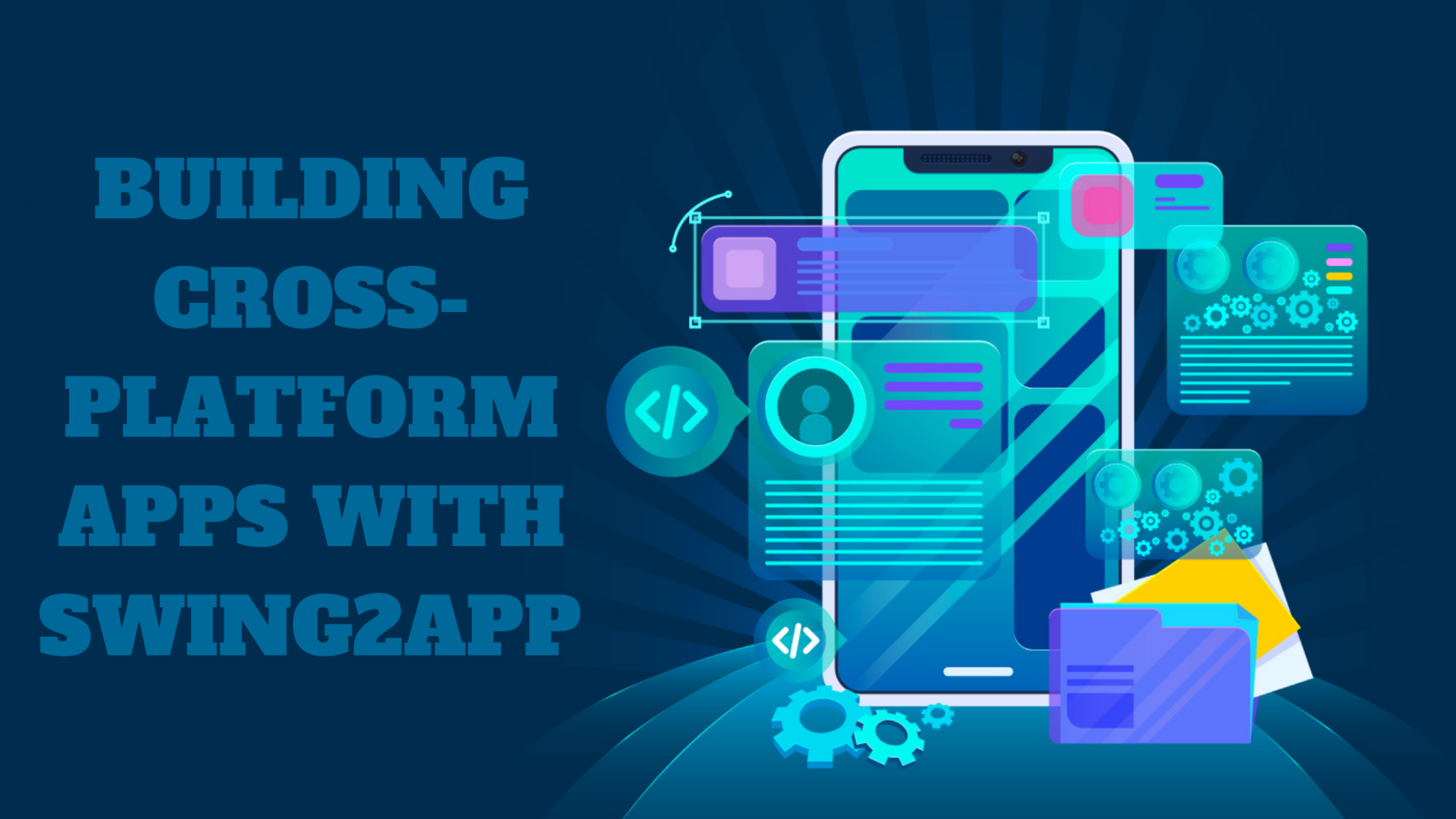 BUILDING CROSS-PLATFORM APPS WITH SWING2APP | Blog